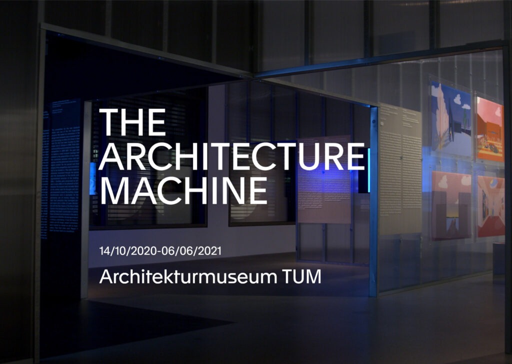 The Architecture Machine - Architekturmuseum der TU München